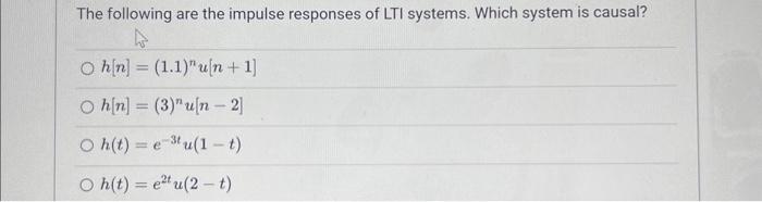 Solved The following are the impulse responses of LTI | Chegg.com