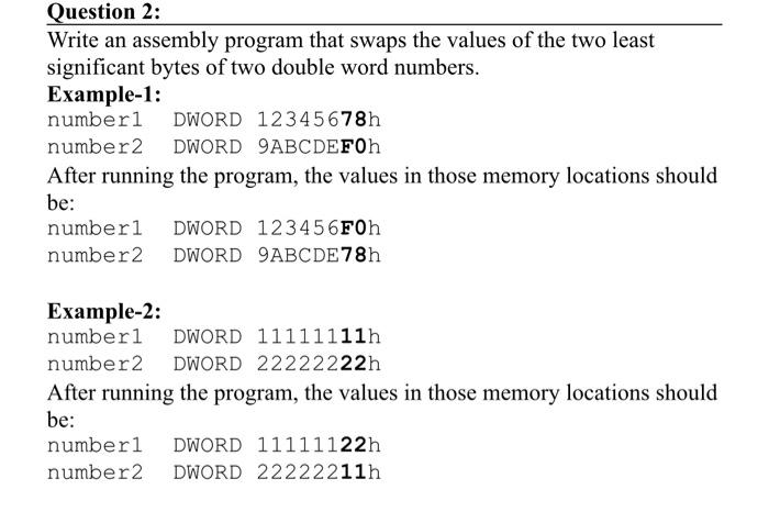 Solved Question 2: Write an assembly program that swaps the | Chegg.com