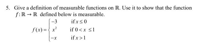 Solved 5. Give a definition of measurable functions on R. | Chegg.com