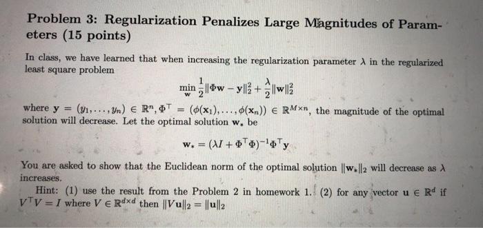 Solved Problem 3: Regularization Penalizes Large Magnitudes | Chegg.com Solved Problem 3: Regularization Penalizes Large Magnitudes | Chegg.com