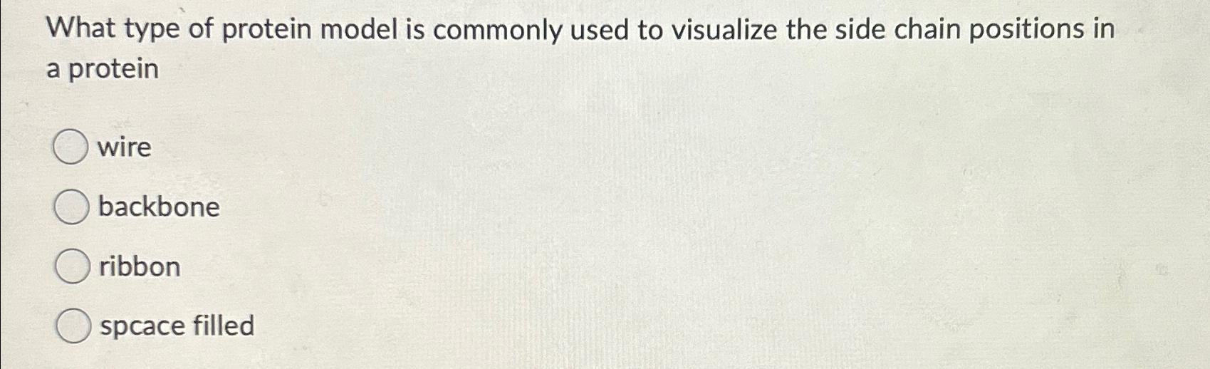 Solved What type of protein model is commonly used to | Chegg.com
