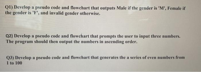 Solved Q1) Develop a pseudo code and flowchart that outputs | Chegg.com
