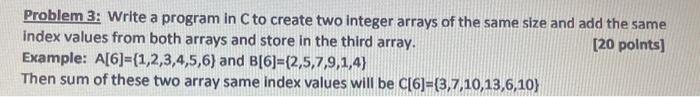 Solved Problem 3: Write a program in C to create two integer | Chegg.com
