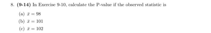 Solved 8. (9-14) In Exercise 9-10, calculate the P-value if | Chegg.com
