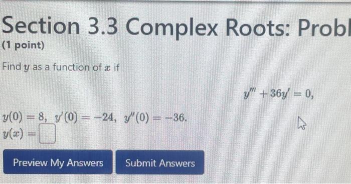 Solved Section 3.3 Complex Roots: Probl (1 point) Find y as | Chegg.com