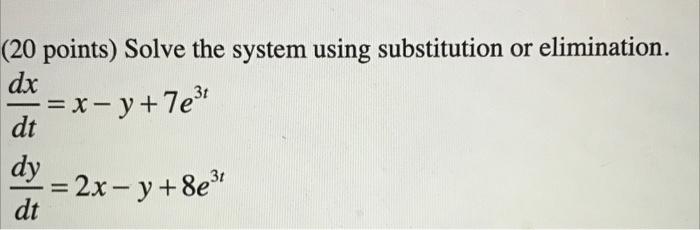 Solved (20 points) Solve the system using substitution or | Chegg.com
