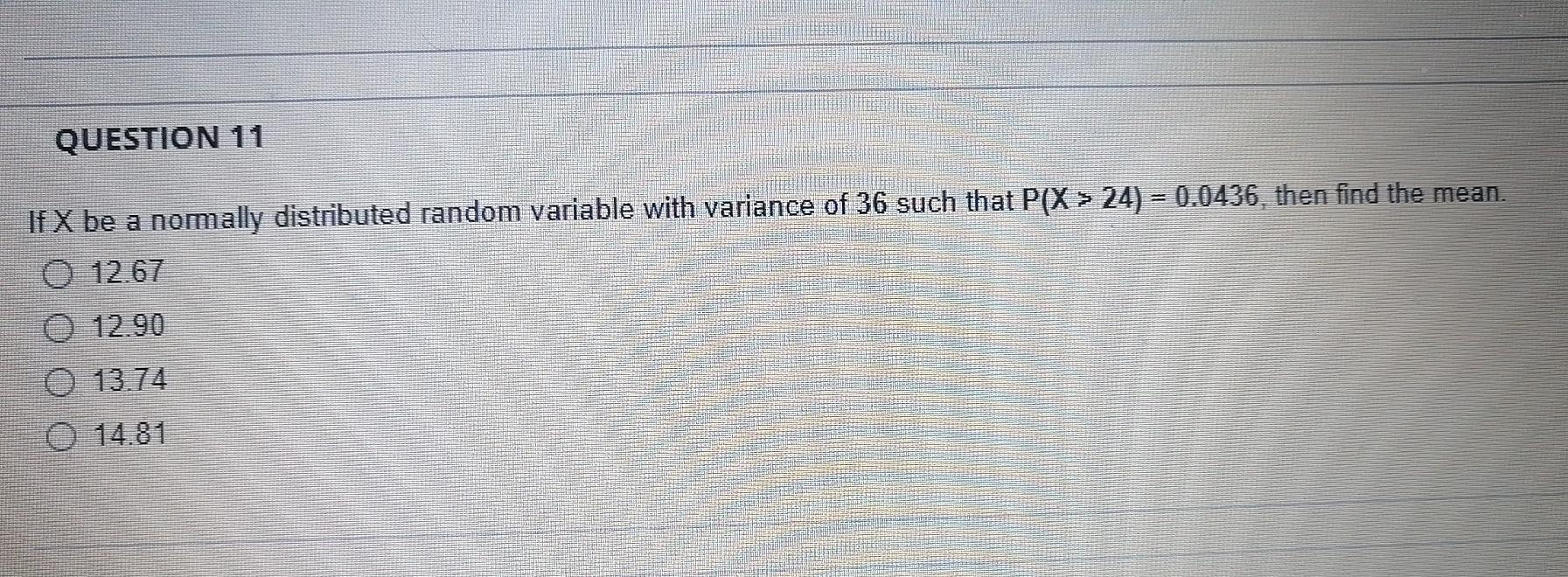 Solved Question 11 If X Be A Nomally Distributed Random 