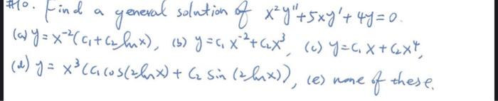 Solved I10. Find a yeneral solution of x2y′′+5xy′+4y=0. (a) | Chegg.com