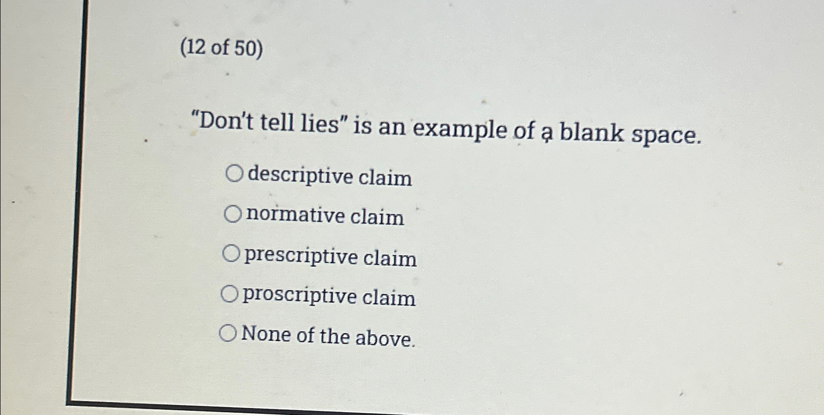 Solved (12 ﻿of 50 )"Don't tell lies" is an example of a | Chegg.com