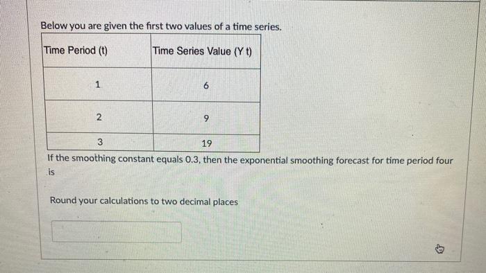 Solved Below you are given the first two values of a time | Chegg.com
