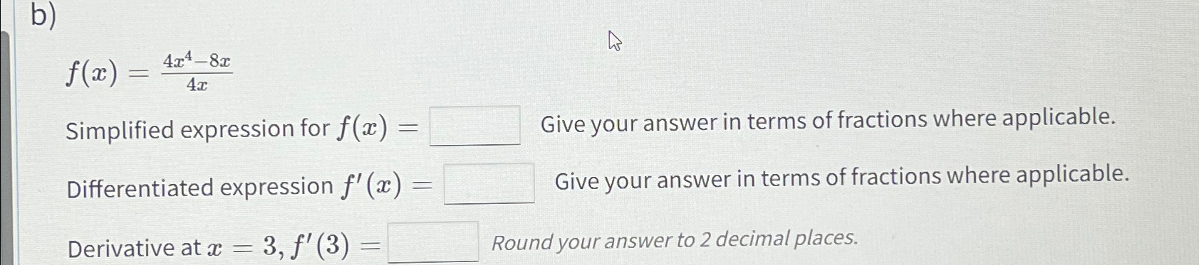 Solved b)f(x)=4x4-8x4xSimplified expression for f(x)= ﻿Give | Chegg.com