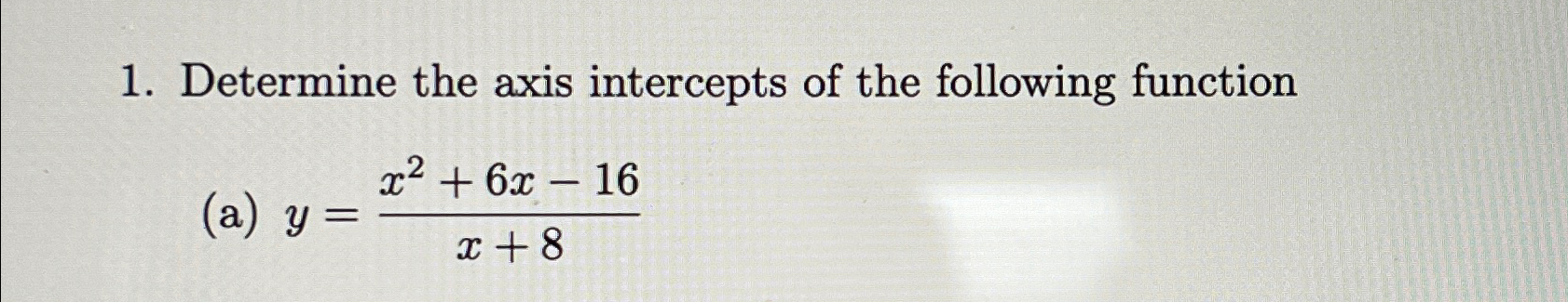Solved Determine the axis intercepts of the following | Chegg.com