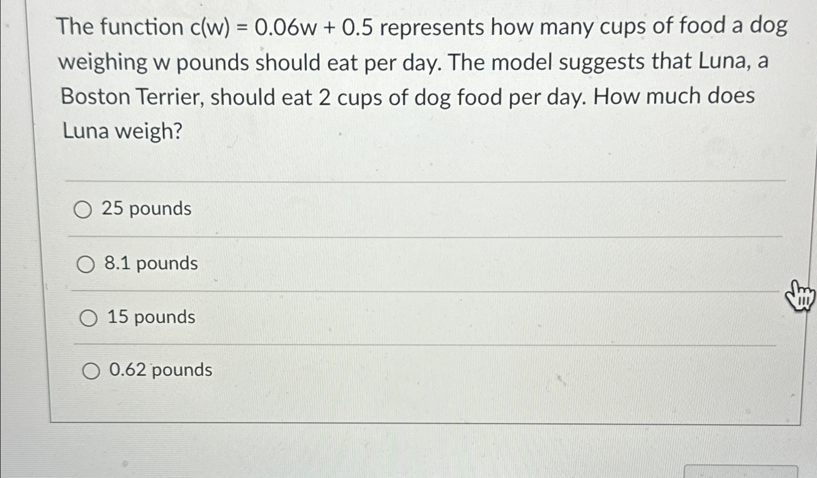 Solved The function c(w)=0.06w+0.5 ﻿represents how many cups | Chegg.com