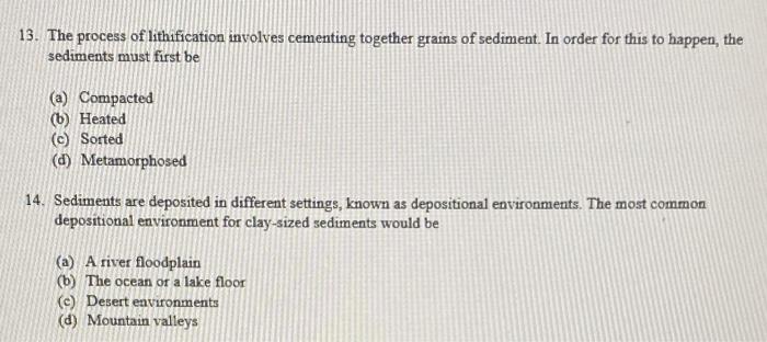 Solved 13. The process of lithification involves cementing | Chegg.com