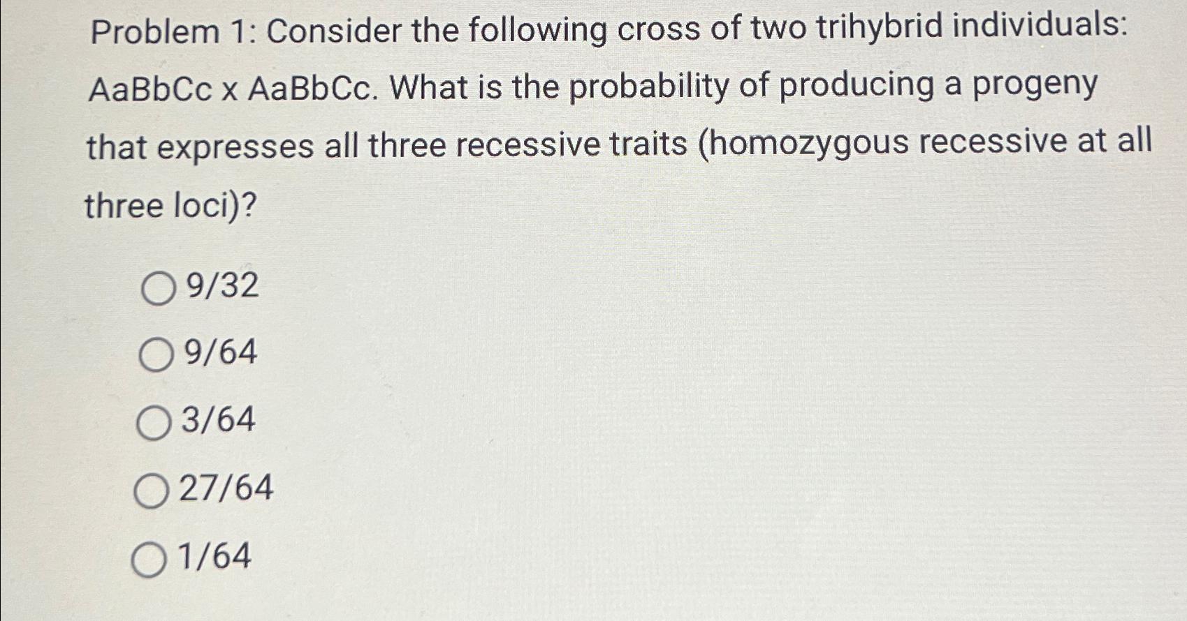 Solved Problem 1: Consider the following cross of two | Chegg.com