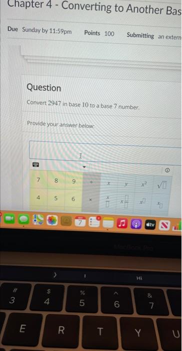 Solved Question Convert 2947 in base 10 to a base 7 number. | Chegg.com