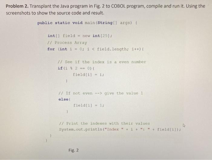 Solved Problem 2. Transplant the Java program in Fig. 2 to | Chegg.com