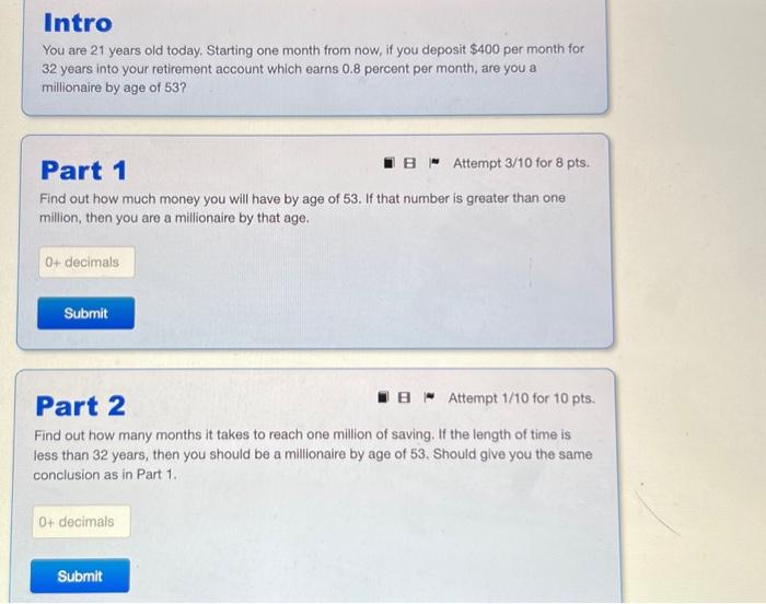 Solved Intro You are 21 years old today. Starting one month | Chegg.com