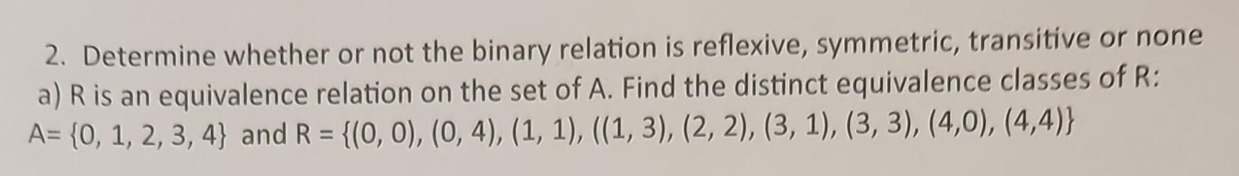 Solved 2 Determine Whether Or Not The Binary Relation Is
