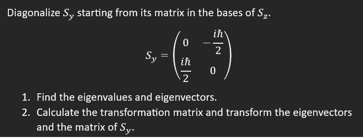 Solved Diagonalize Sy ﻿starting from its matrix in the bases | Chegg.com