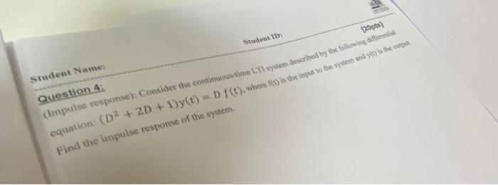 Solved Student Name: Question 4: (impulse response); | Chegg.com