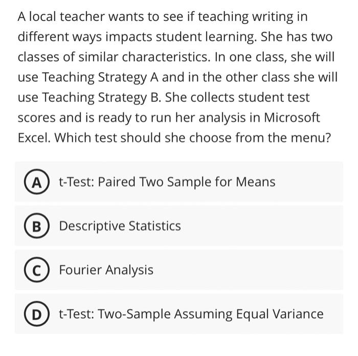 Solved A local teacher wants to see if teaching writing in | Chegg.com