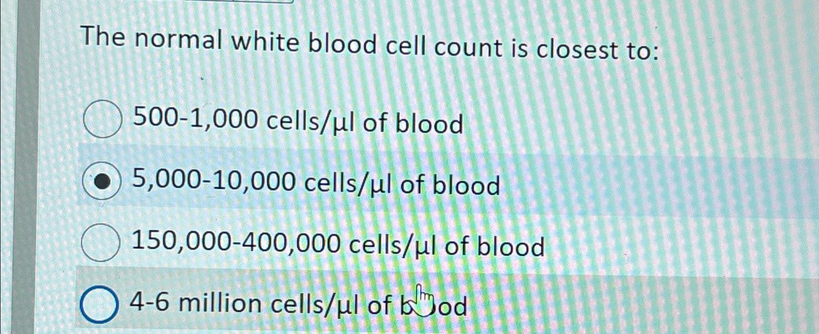 Solved The normal white blood cell count is closest | Chegg.com