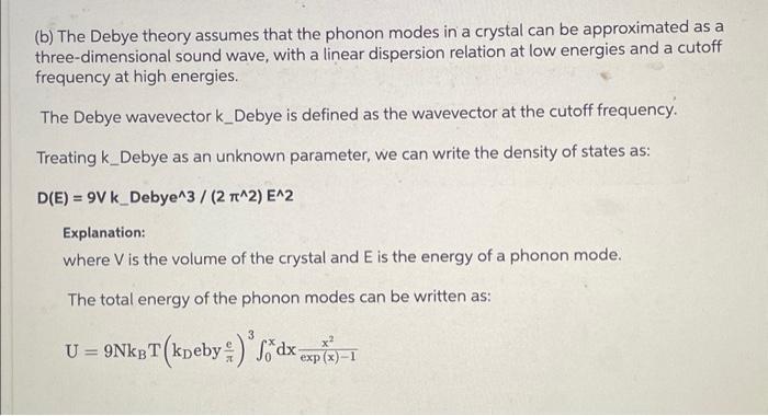 Solved (b) The Debye theory assumes that the phonon modes in | Chegg.com