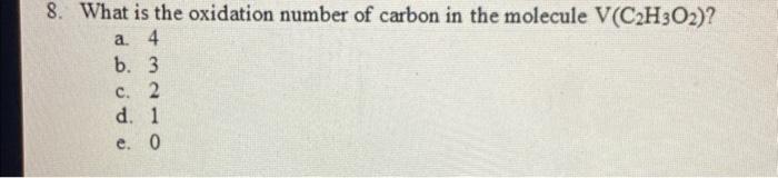 8. What is the oxidation number of carbon in the | Chegg.com