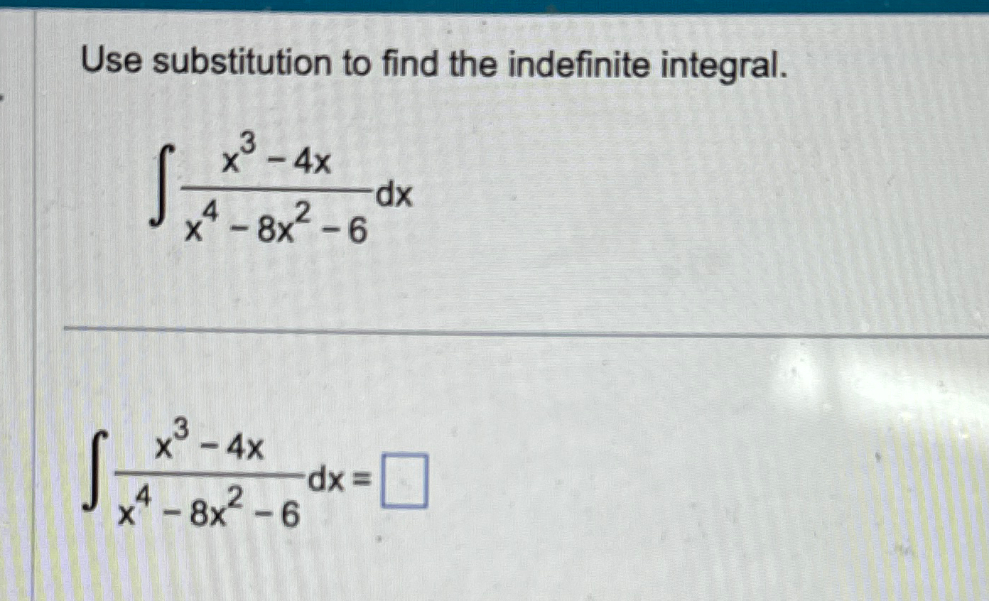 Solved Use substitution to find the indefinite | Chegg.com
