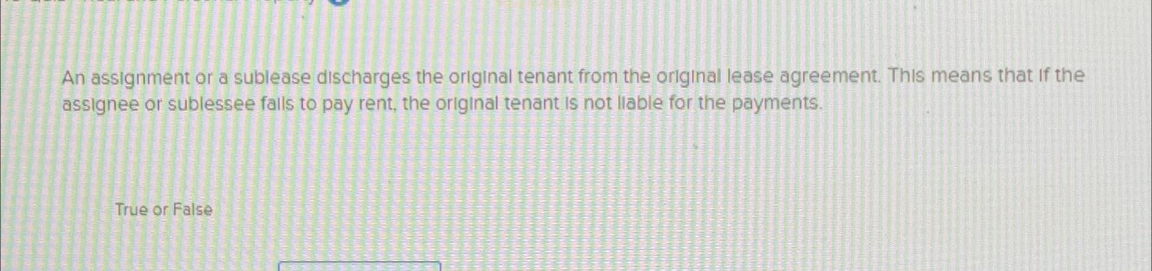 Solved An assignment or a sublease discharges the original | Chegg.com