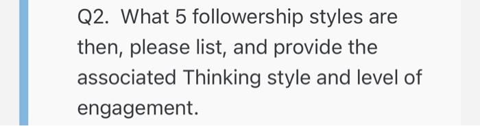 Solved Q2. What 5 followership styles are then, please list, | Chegg.com