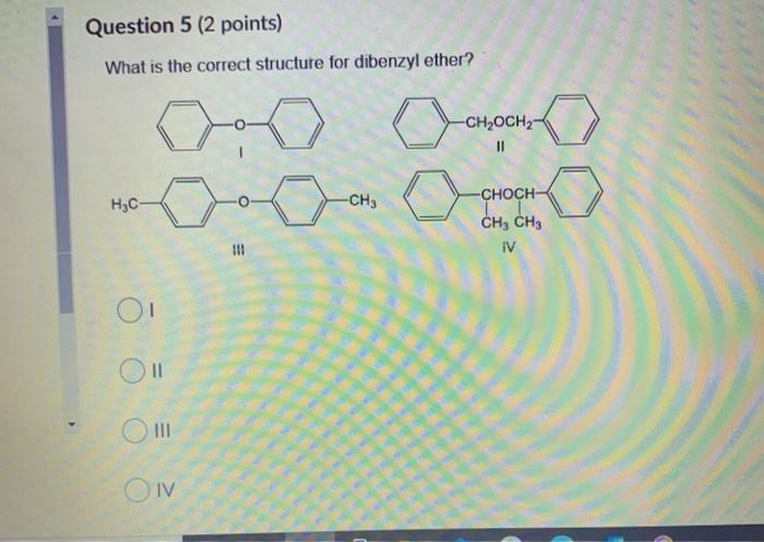 Solved Question 5 (2 points) What is the correct structure | Chegg.com
