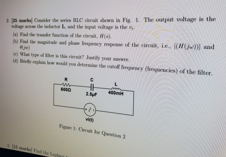 Solved 2. [25 marks) Consider the series RLC circuit shown | Chegg.com