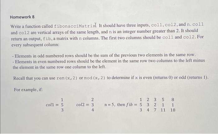Solved Homework 8 Write a function called fibonacciMatrix. | Chegg.com