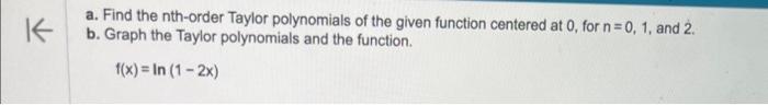 Solved a. Find the nth-order Taylor polynomials of the given | Chegg.com