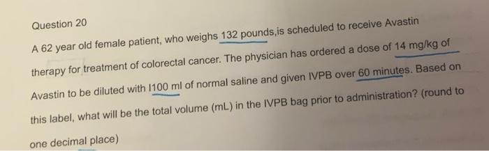 A 62 year old female patient, who weighs 132 pounds, | Chegg.com