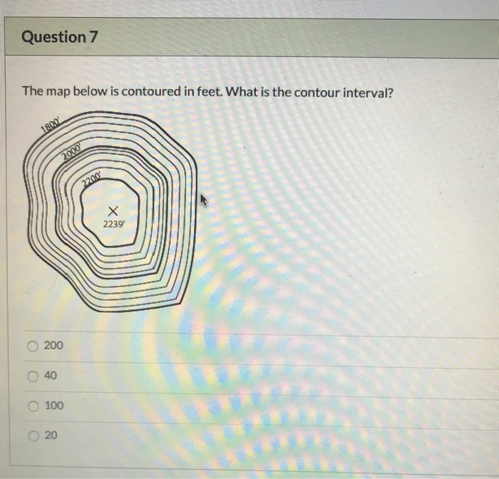 Solved Question 7 The map below is contoured in feet. What | Chegg.com