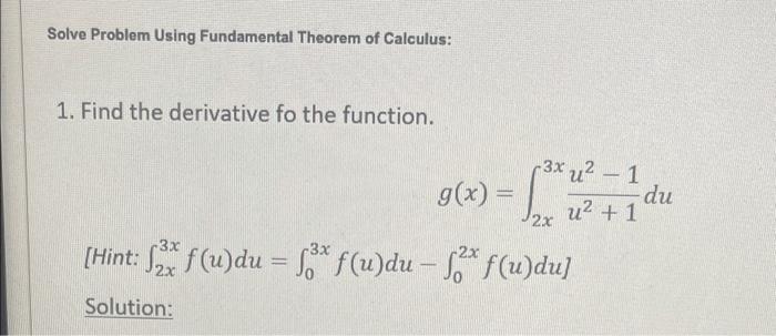 Solved Solve Problem Using Fundamental Theorem of Calculus: | Chegg.com Solved Solve Problem Using Fundamental Theorem of Calculus: | Chegg.com