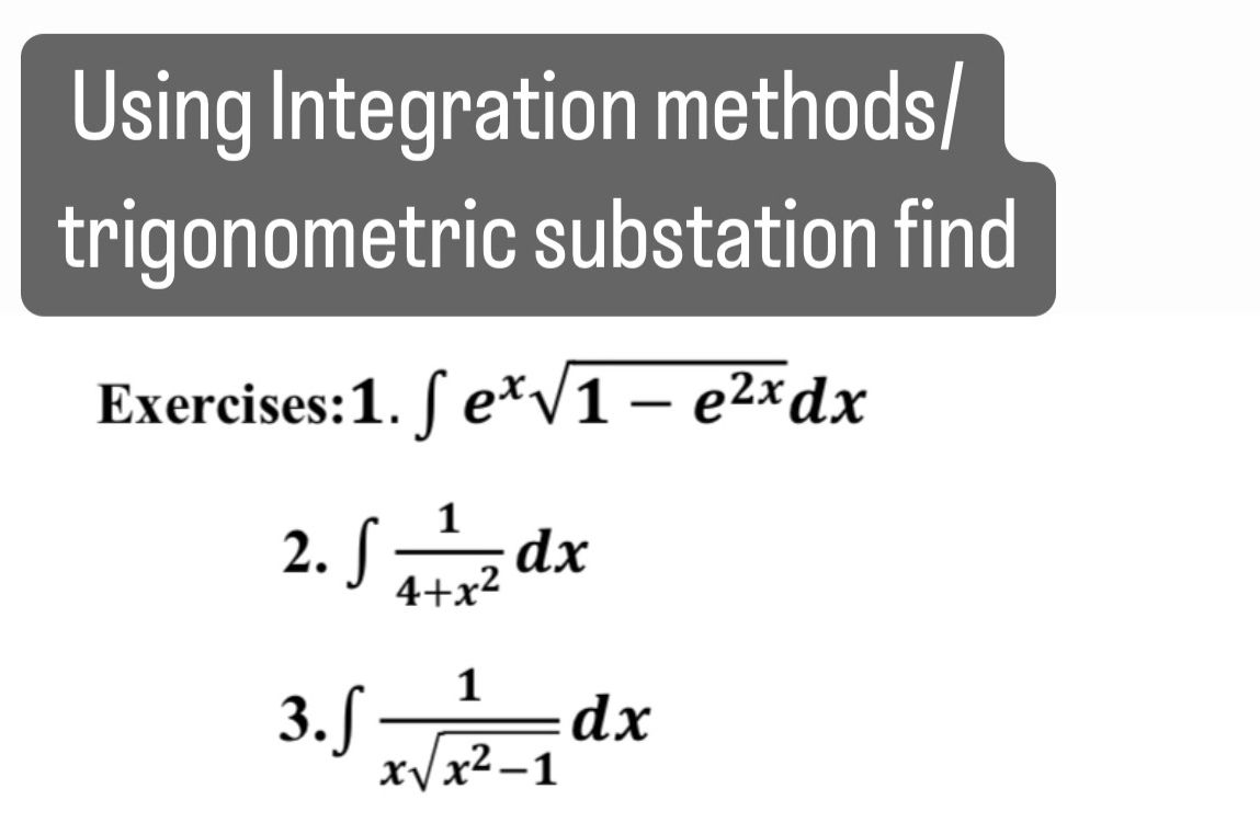 Solved Using Integration methods/ ﻿trigonometric substation | Chegg.com