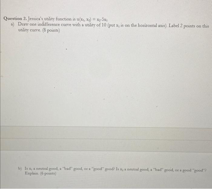 Solved Question 2. Jessica's utility function is | Chegg.com