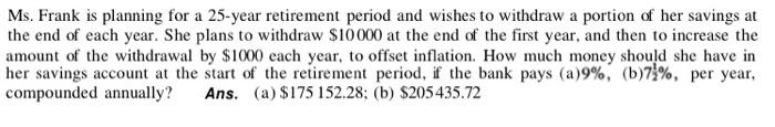 Solved Ms. Frank is planning for a 25 -year retirement | Chegg.com