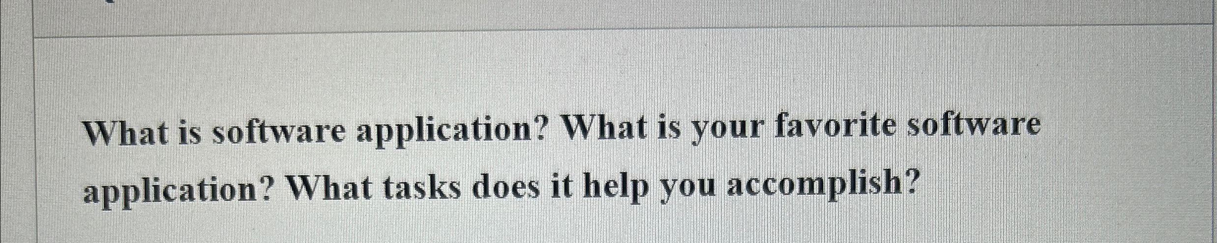 Solved What is software application? What is your favorite | Chegg.com
