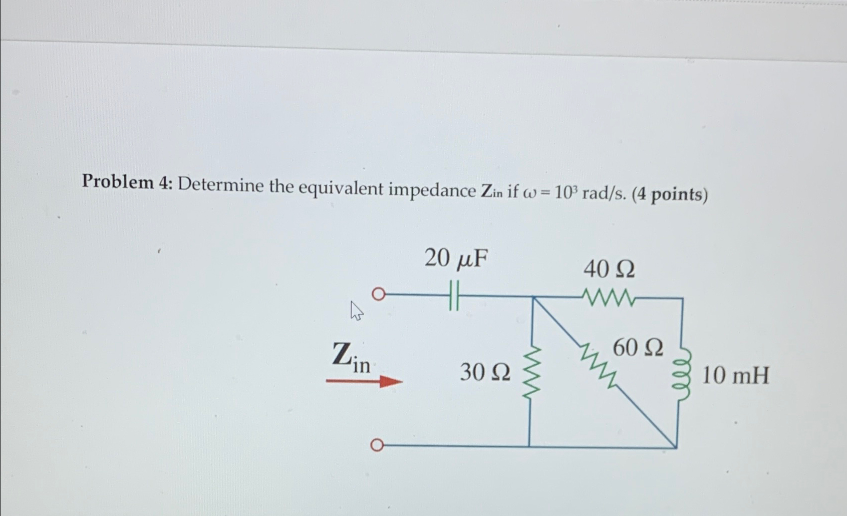 Solved Problem 4: Determine the equivalent impedance Zin | Chegg.com