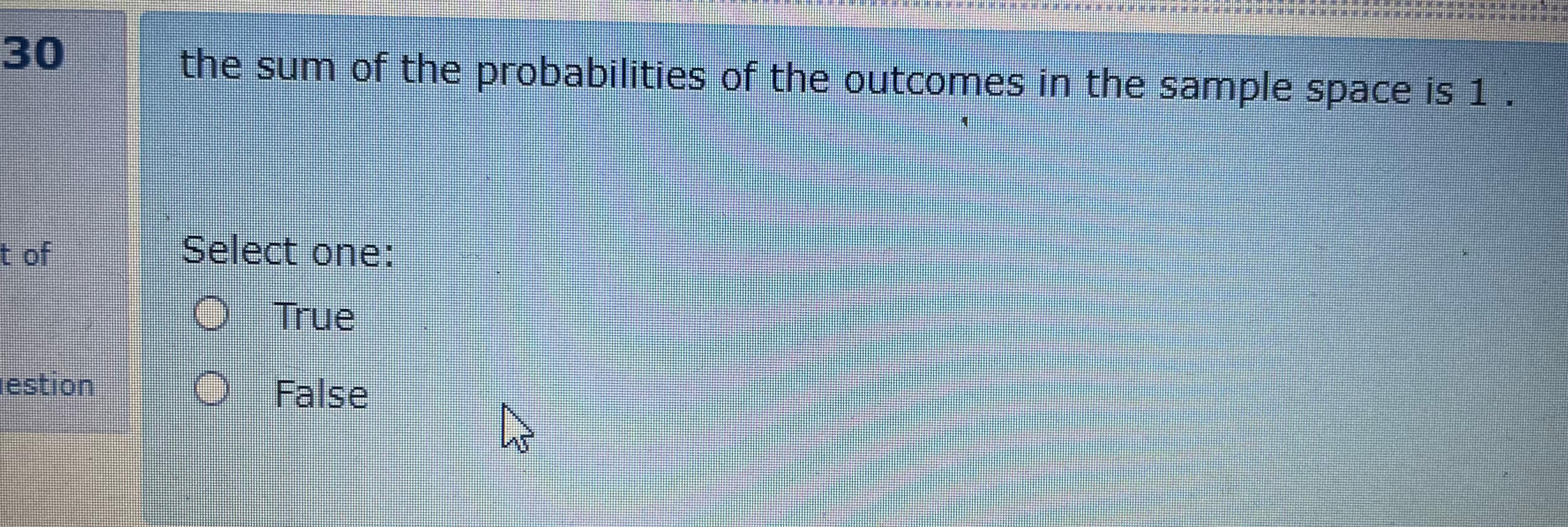 Solved 30the sum of the probabilities of the outcomes in the | Chegg.com