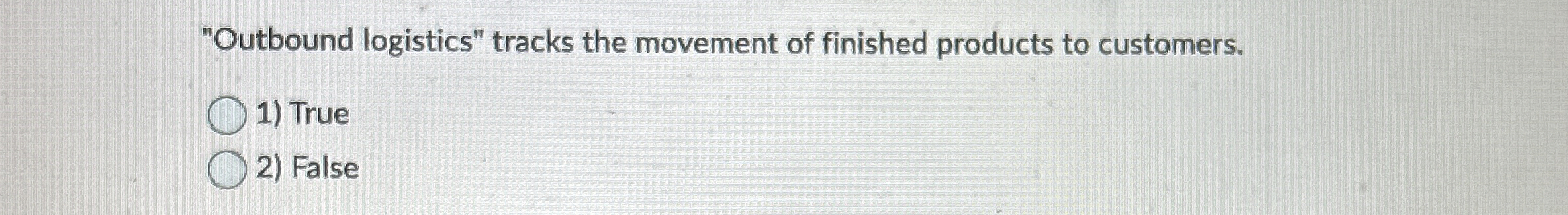 Solved "Outbound logistics" tracks the movement of finished | Chegg.com