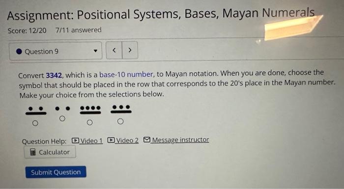 Solved Assignment: Positional Systems, Bases, Mayan Numerals | Chegg.com