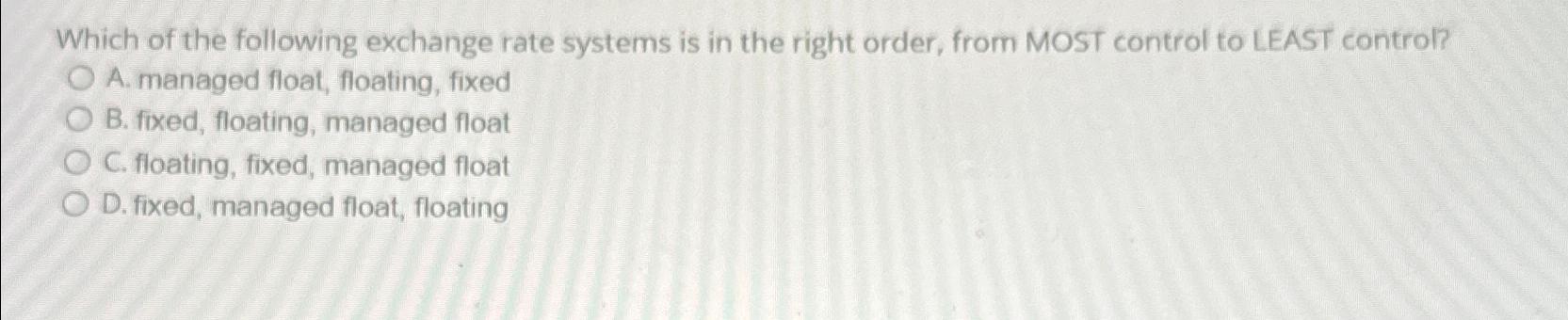 Solved Which of the following exchange rate systems is in | Chegg.com