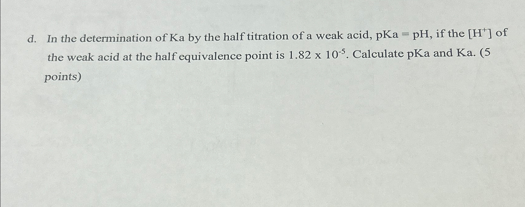 Solved d. ﻿In the determination of Ka ﻿by the half titration | Chegg.com