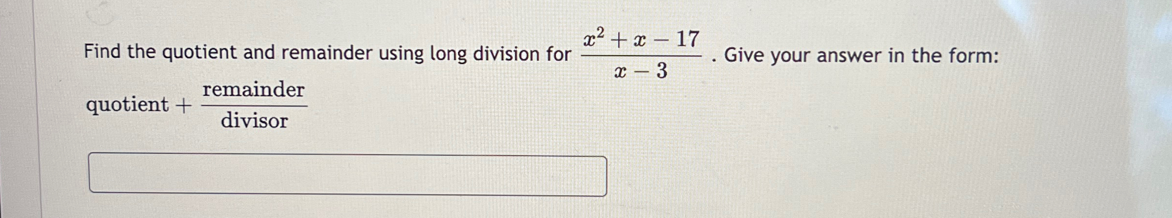 Solved Find the quotient and remainder using long division | Chegg.com